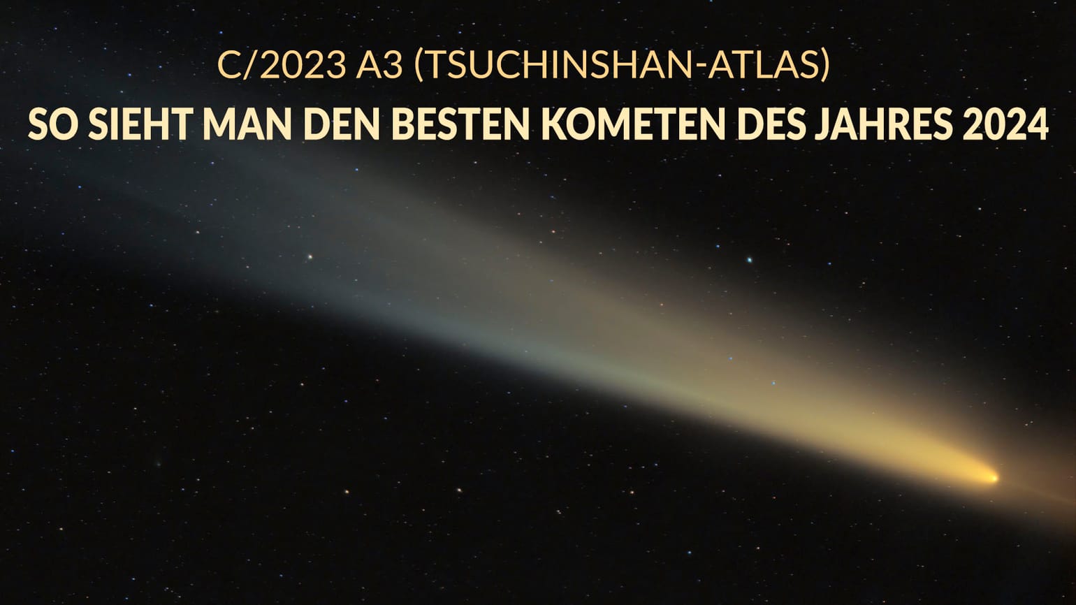 Komet C/2023 A3 Tsuchinshan-ATLAS Sichtbarkeit, Uhrzeit, Größe | Komet ...