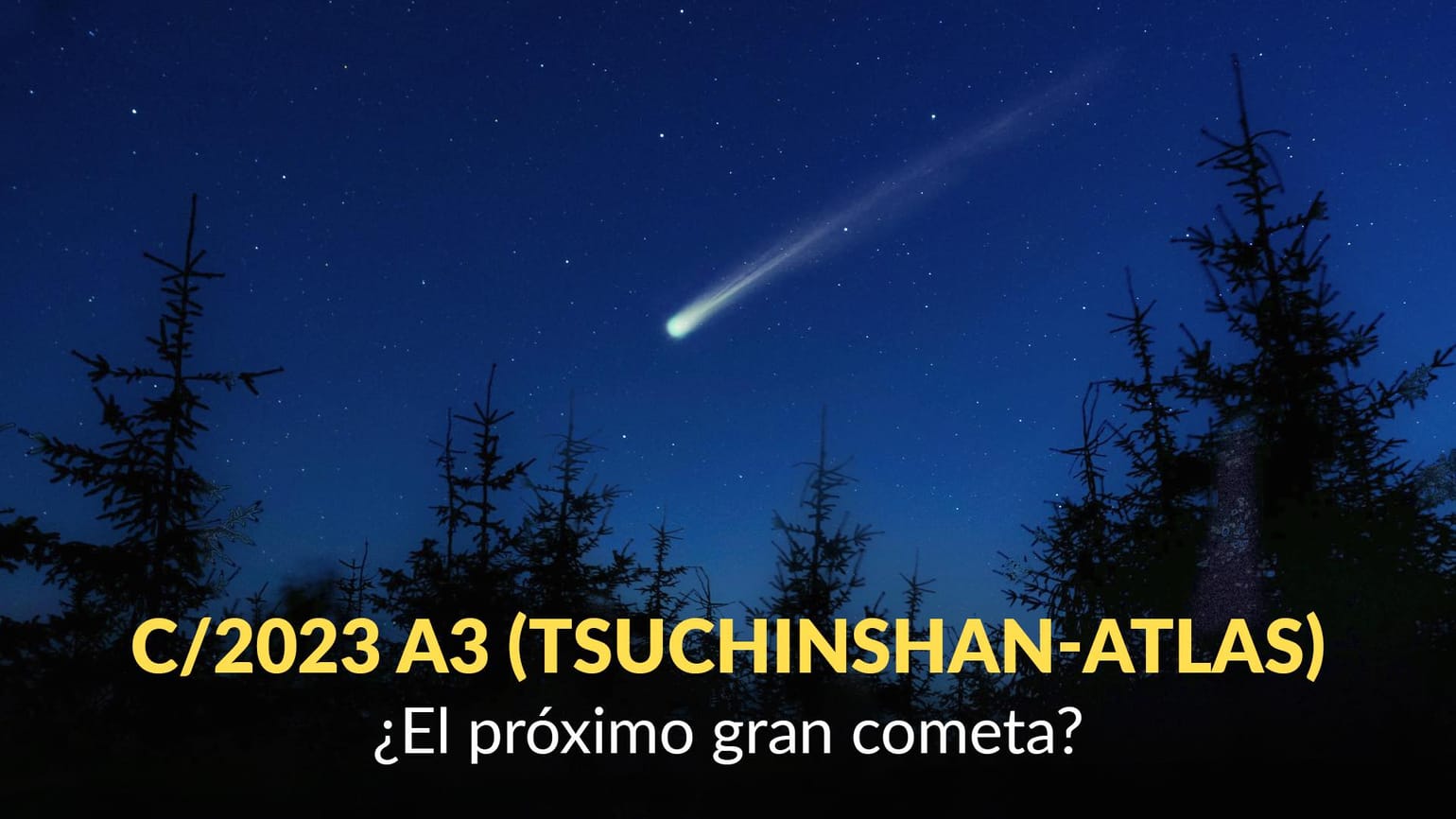 Cometa Tsuchinshan-Atlas | Cometa Del Siglo Visible en España 2024 | Cometa A3 Atlas | Star Walk