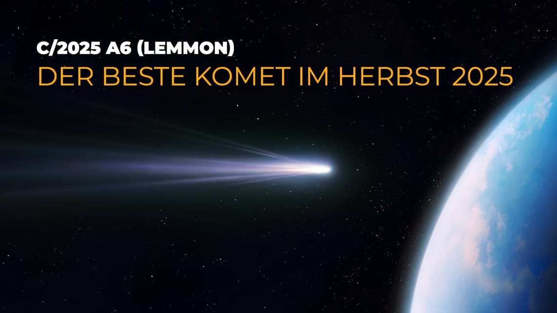 Komet 2025 | C/2025 A6 (Lemmon) heute | Komet im Oktober | Sichtbare ...