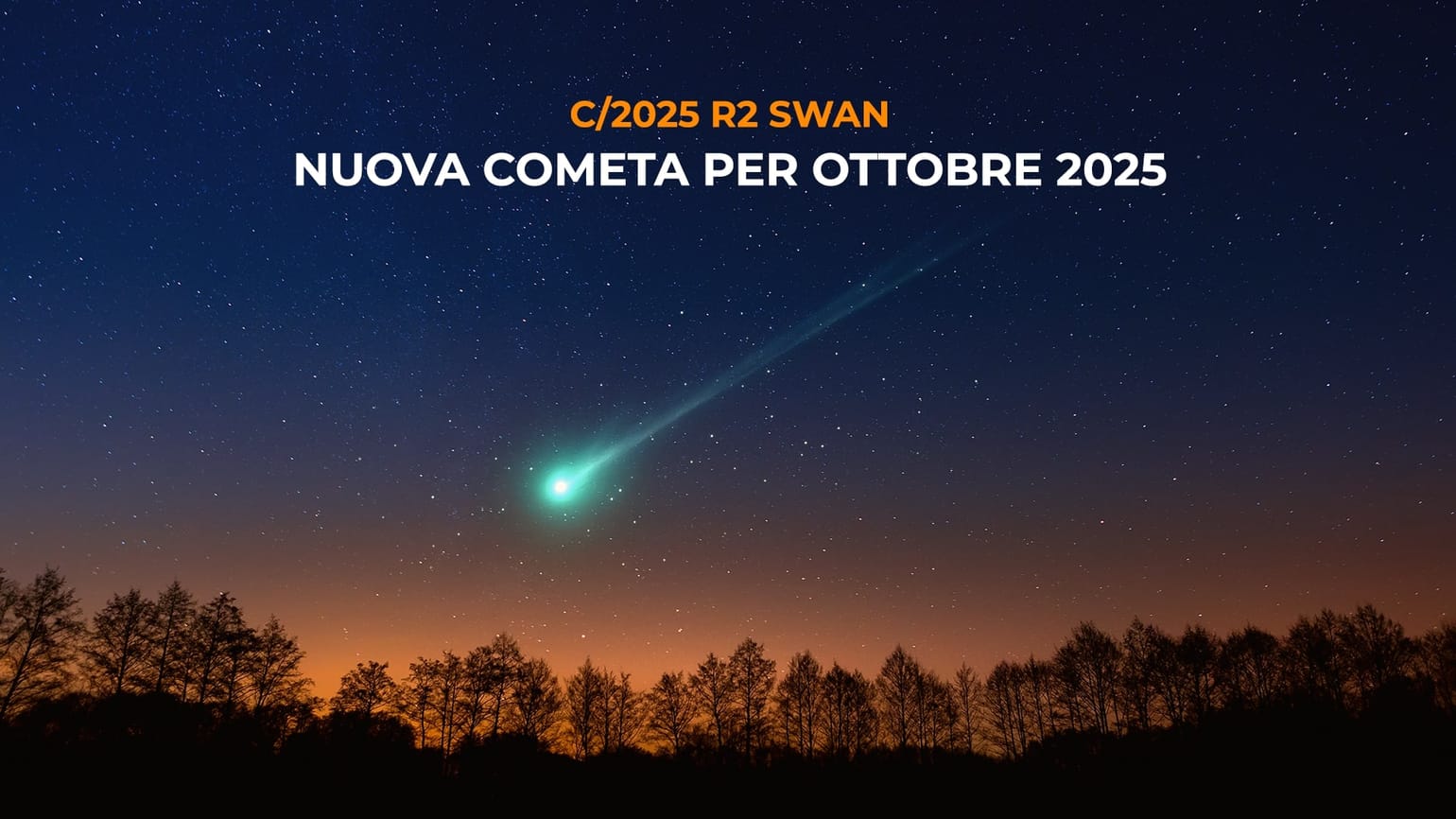 C/2025 R2 (SWAN) | Visibilità della cometa SWAN R2 in ottobre | Cometa ...