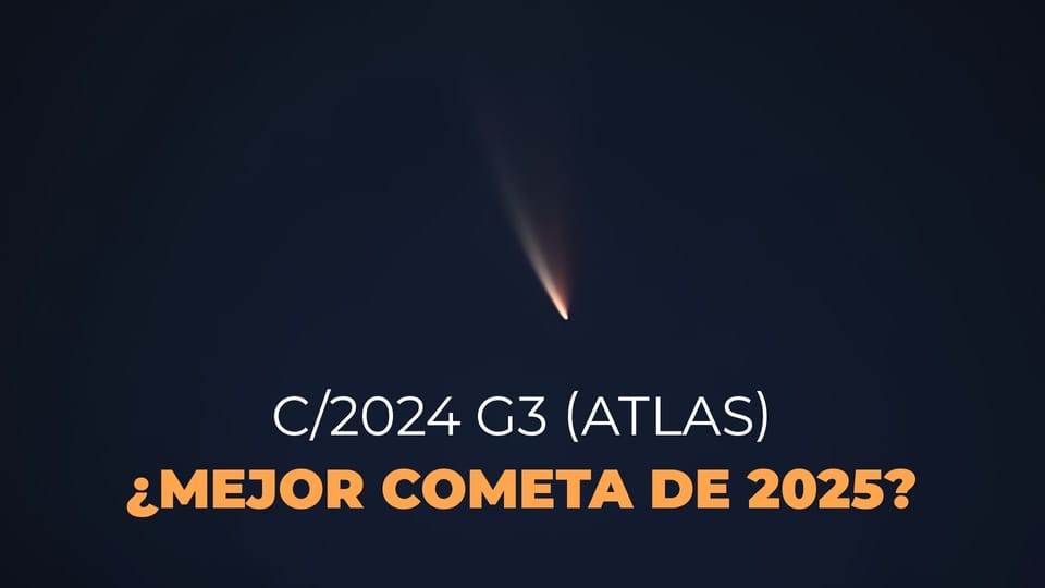 Cometa Atlas 2025 | C/2024 G3 | Cometa 2025 | Visibilidad de G3 ATLAS ...