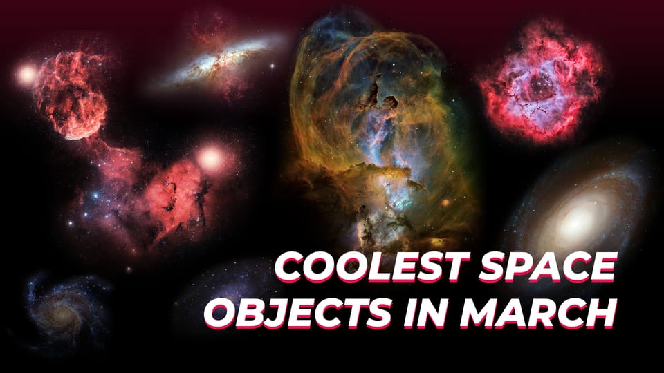 March Astrophotography Targets: Beautiful Space Objects for Photos ...
